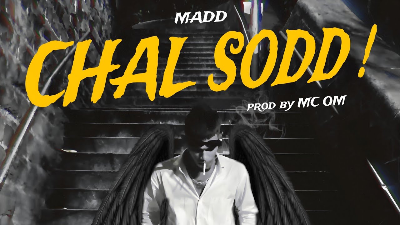 MADD - CHAL SODD (OFFICIAL MUSIC VIDEO) PROD BY MC OM | SAATH EK MUSIC ...