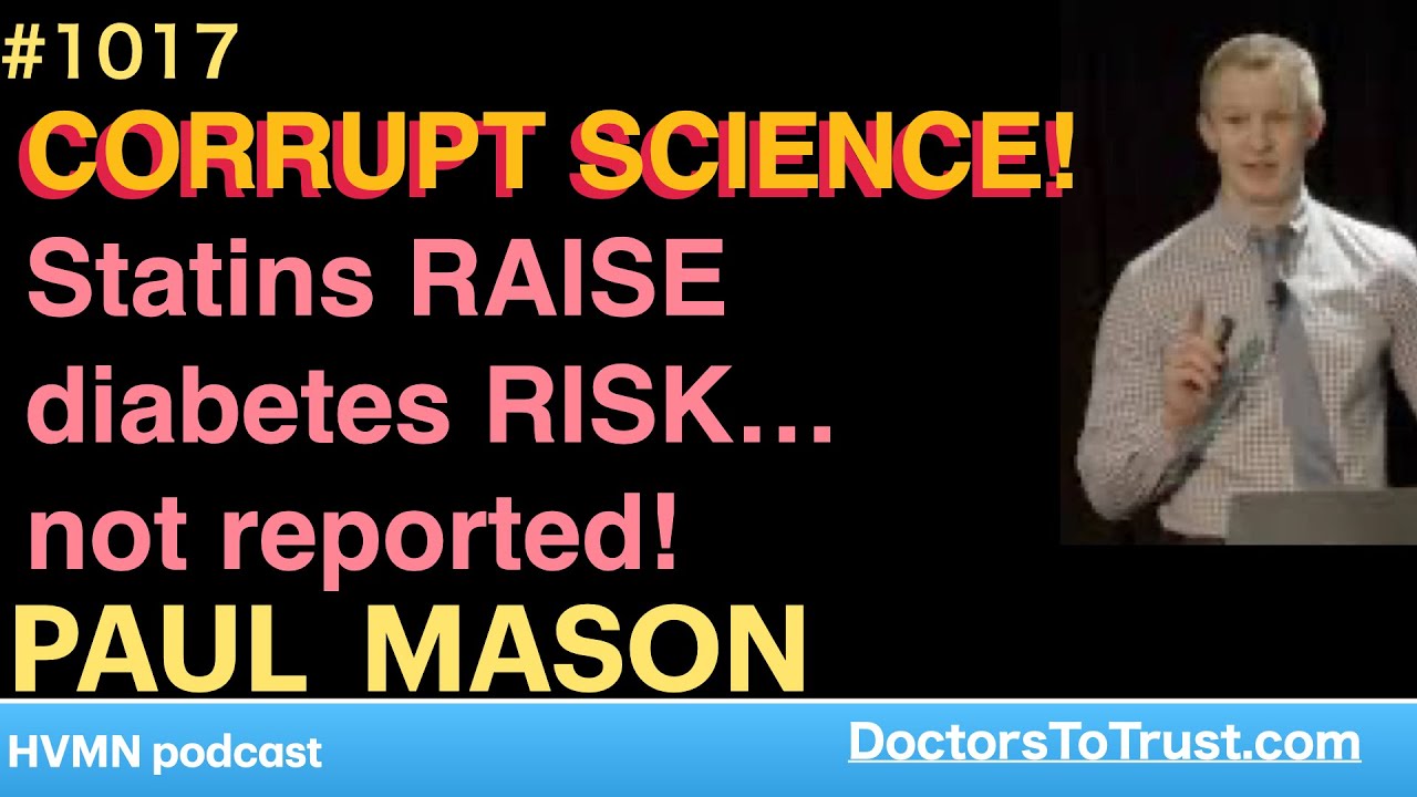PAUL MASON b | CORRUPT SCIENCE! Statins RAISE diabetes RISK… not ...