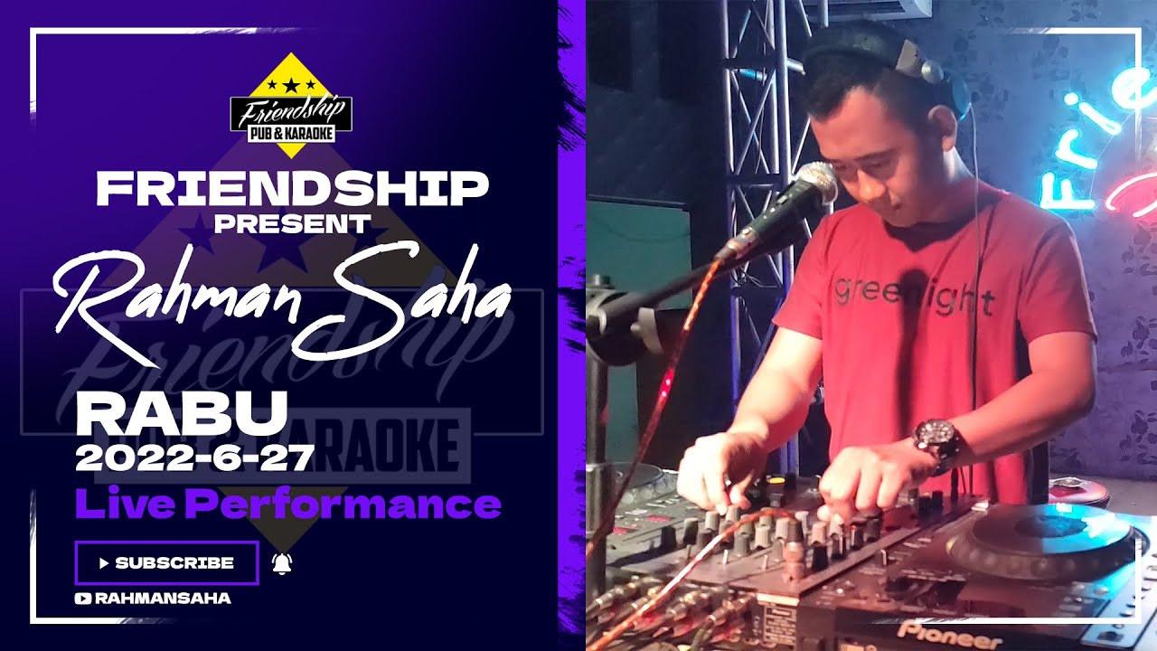 DJ RAHMAN SAHA | RABU 2022-6-27 | FRIENDSHIP PUB | DJ JOKO TINGKIR | DJ ...