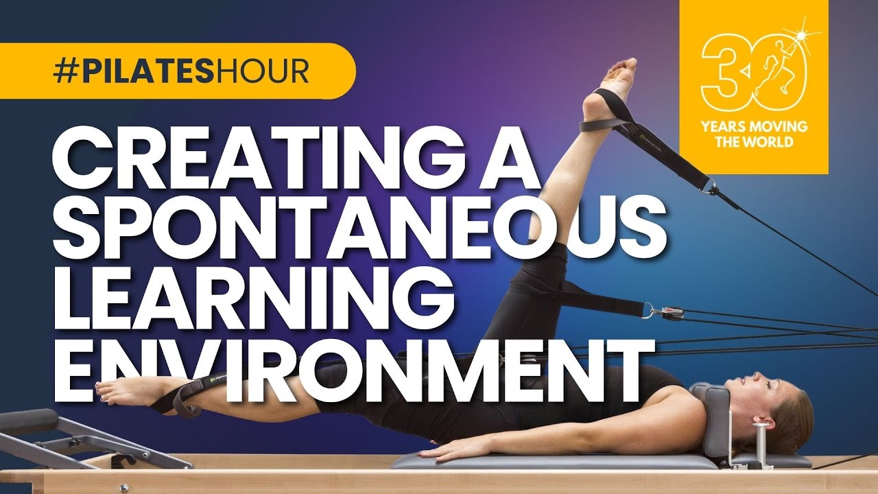 Pilates Hour #151 - Creating a Spontaneous Learning Environment with ...