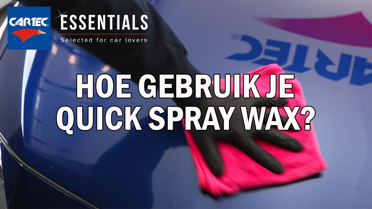 Hoe gebruik je Quick Spray Wax van Cartec Essentials? - YouTube