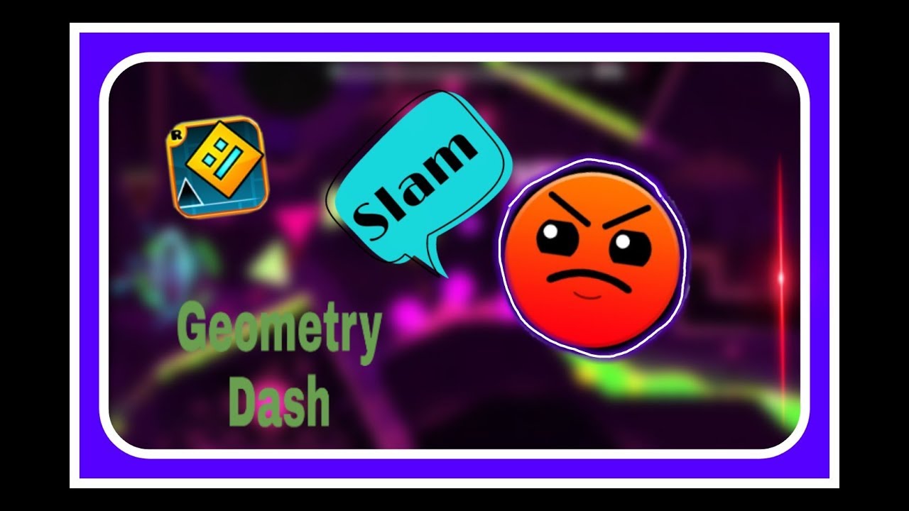 Slam Geometry Dash XL level - YouTube