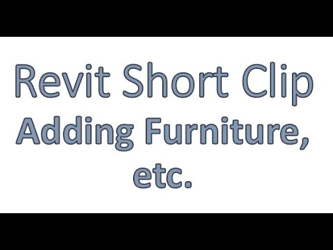 Revit short clip- Adding furniture, etc - YouTube