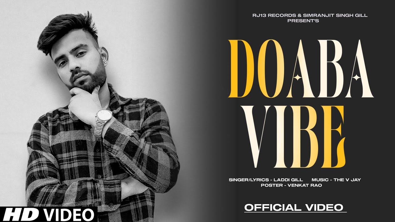 DOABA VIBE | LADDI GILL FT THE V JAY (OFFICIAL VIDEO)LATEST PUNJABI ...