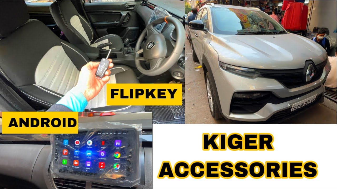 RENAULT KIGER ANDROID, FLIP KEY, SEATCOVER| BASE MODEL ACCESSORIES ...
