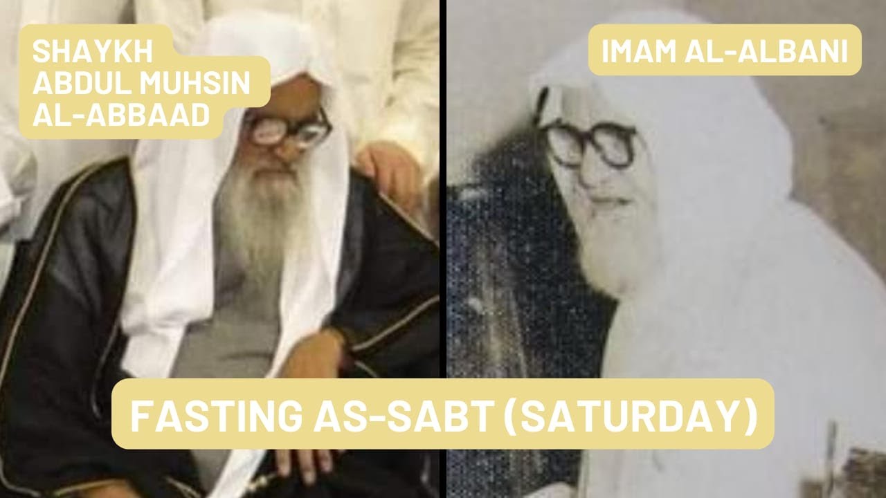 Shaykh Abdul Muhsin Al-Abbaad debates Imam Al-Albani on Fasting As-Sabt ...