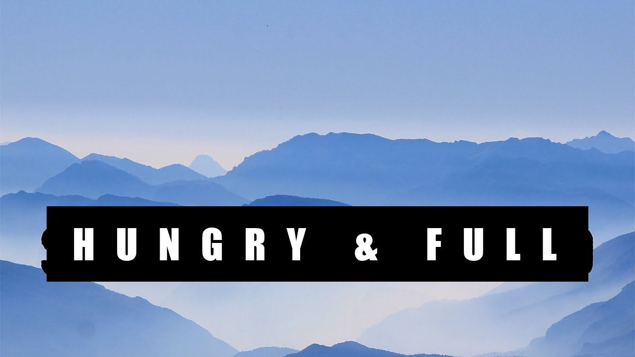 Hungry and Full - YouTube