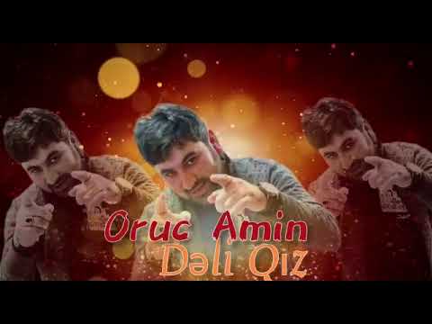 Oruc Amin - Deli Qiz 2023