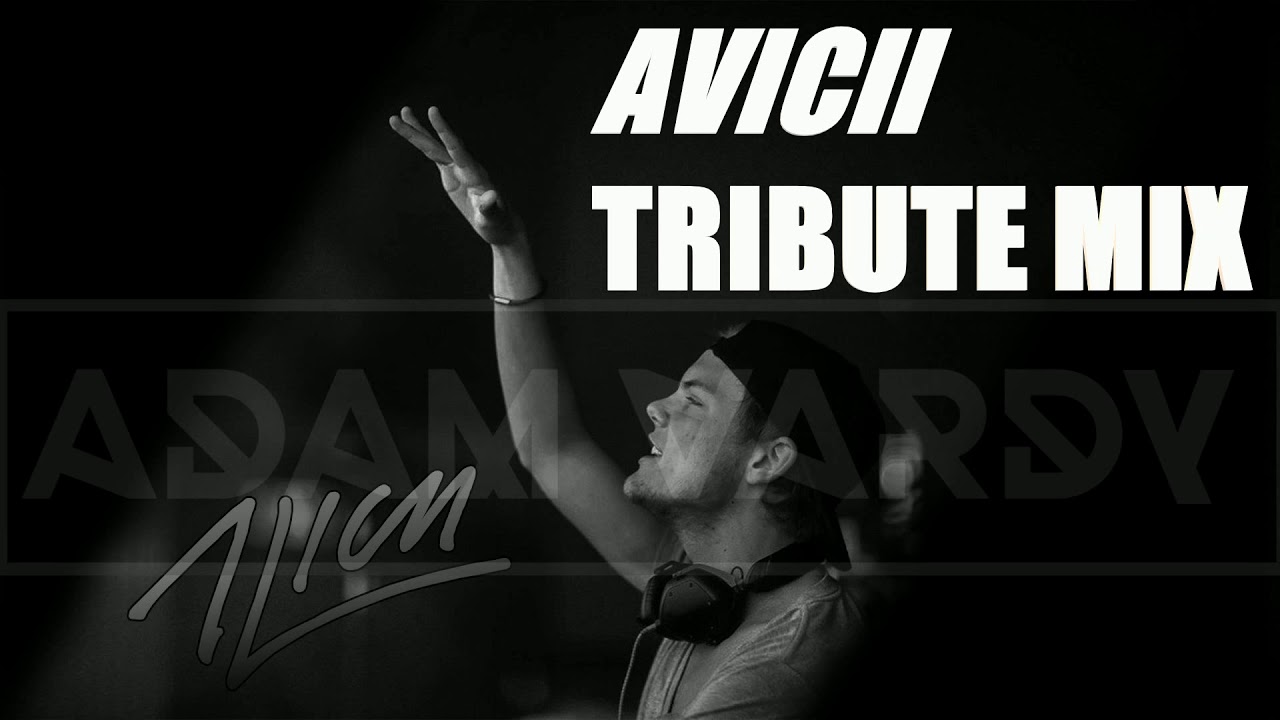 AVICII 2nd Anniversary - TRIBUTE MIX by ADAM VARDY - YouTube