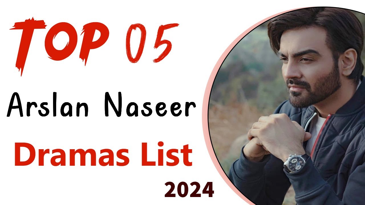 Top 5 Arslan Naseer Drama Serial List 2024 || Arslan naseer dramas || Pas e Deewar || Chupke ...