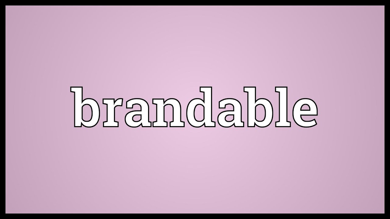 Brandable Meaning - YouTube