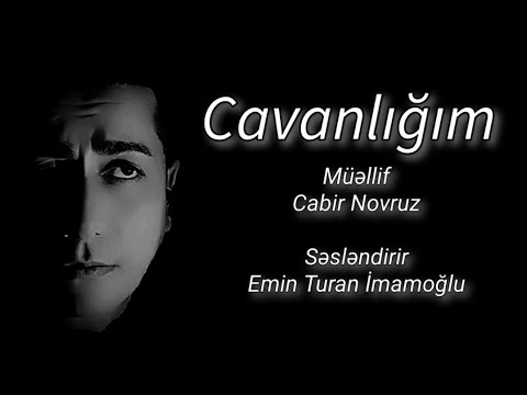 Cavanlığım... . Cabir Novruz. Emin Turan İmamoğlu - YouTube