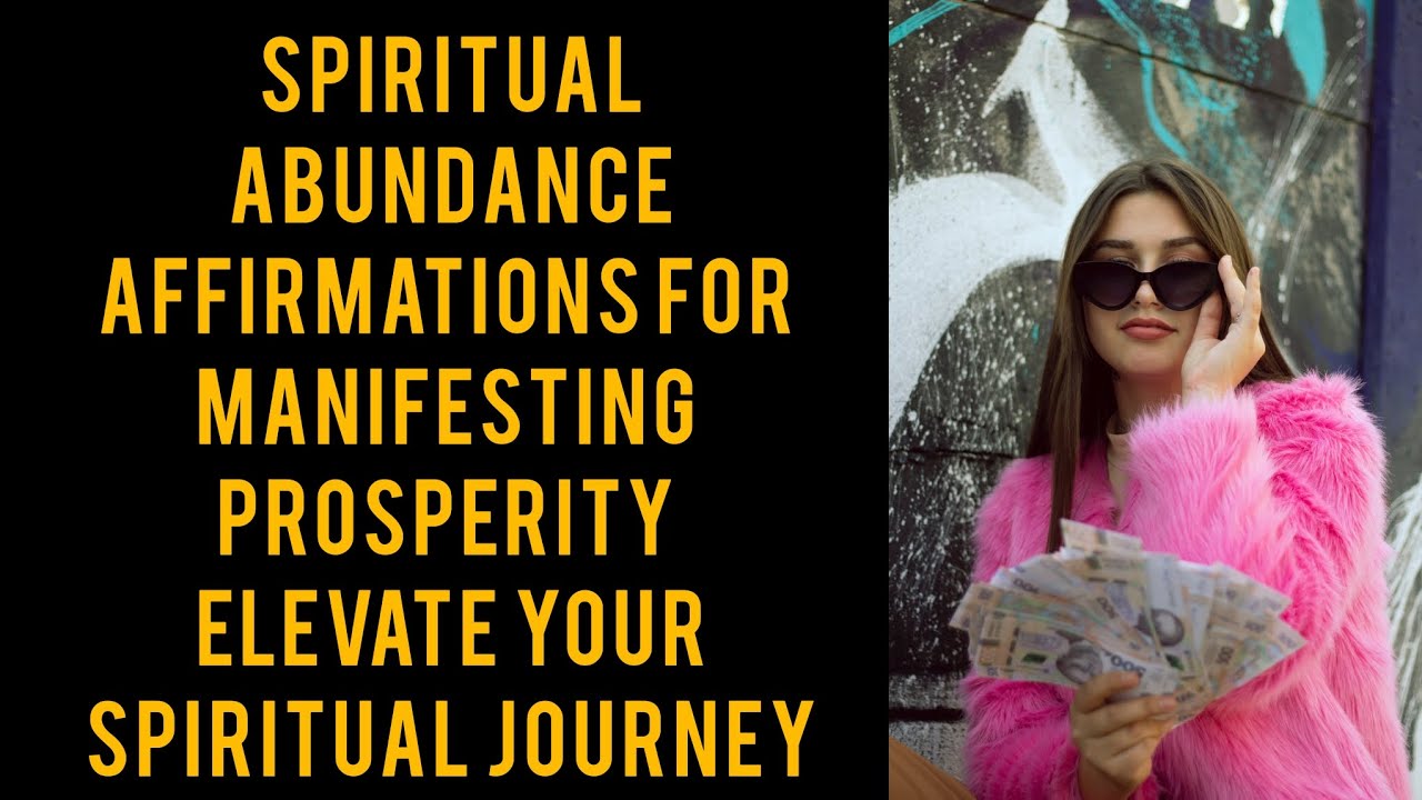 Spiritual Abundance Affirmations for Manifesting Prosperity | Elevate ...