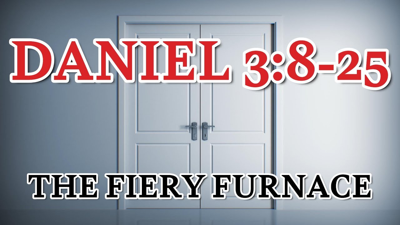 DANIEL 3 8 25 YouTube