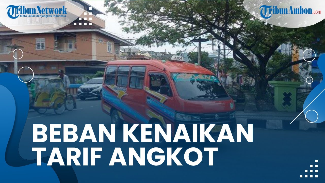 Tarif Angkot di Kota Ambon Naik, Ombudsman: Membebani Rakyat Kecil ...
