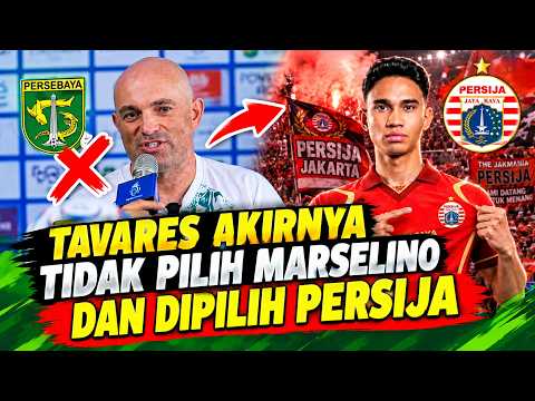 🟢ALASAN MENGEJUTKAN TAVARES TOLAK MARSELINO FERDINAN KE PERSEBAYA🔥MARSELINO JATUH KE PELUKAN PERSIJA