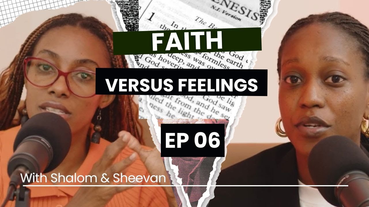 FAITH VS FEELINGS...EP 06 - YouTube