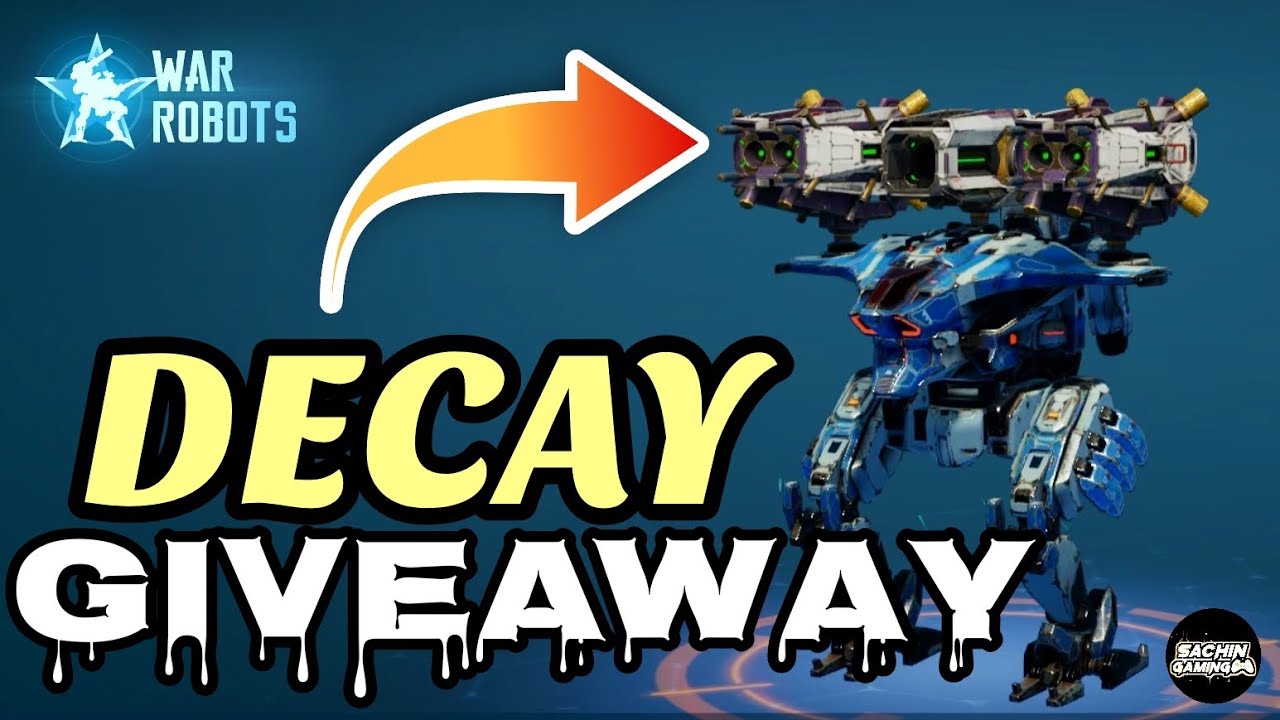 DECAY GIVEAWAY #wrwindecay || WAR ROBOTS DECAY GAMEPLAY - YouTube
