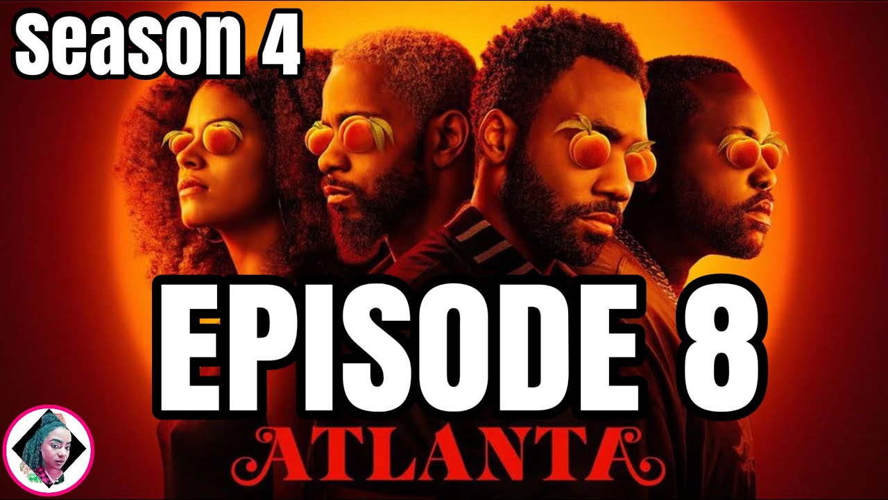 Atlanta Season 4 Episode 8 “The Goof Who Sat by the Door” Full Episode ...