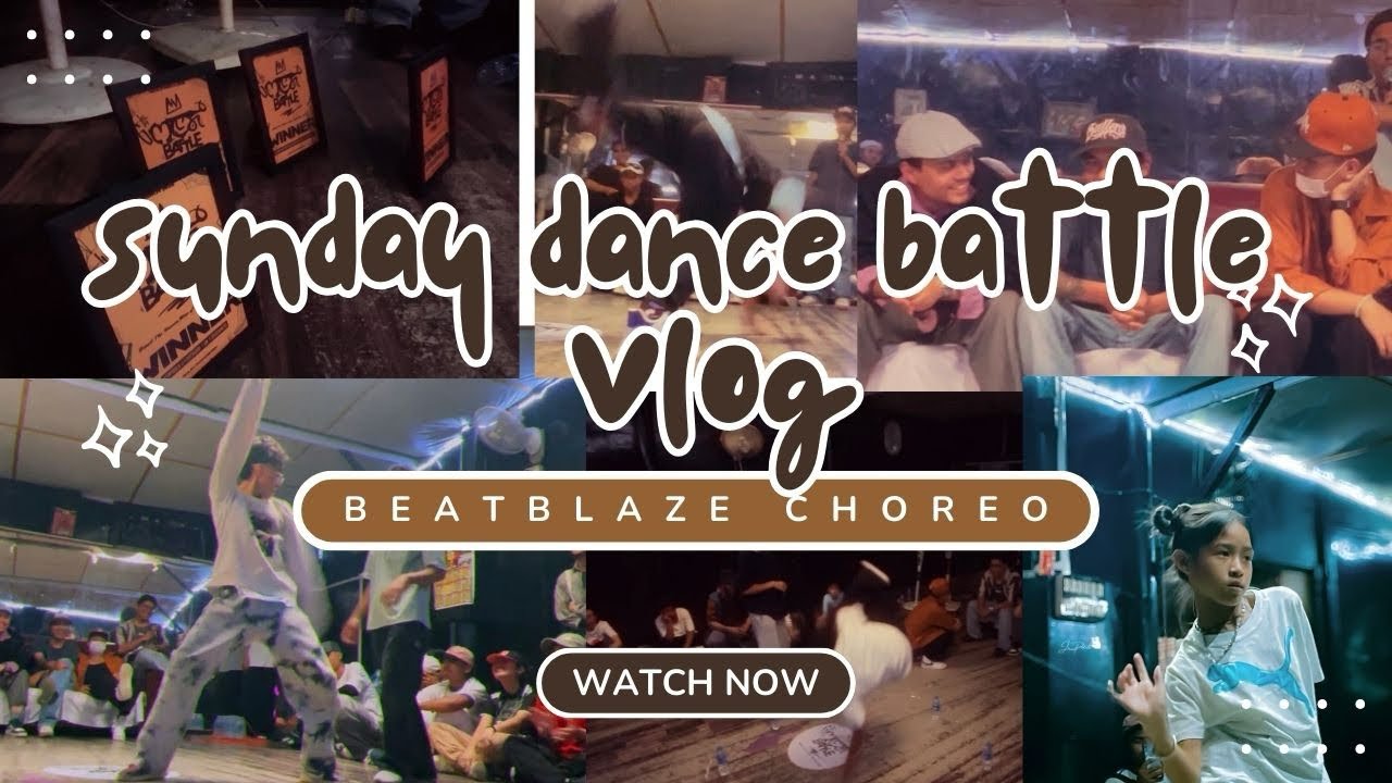 BEATBLAZE CHOREO || SUNDAY DANCE BATTLE VLOG - YouTube