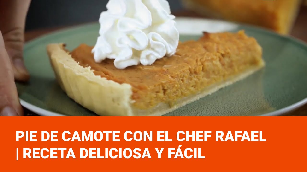 Pie de Camote con el Chef Rafael | Receta Deliciosa y Fácil 🥧🍠 - YouTube