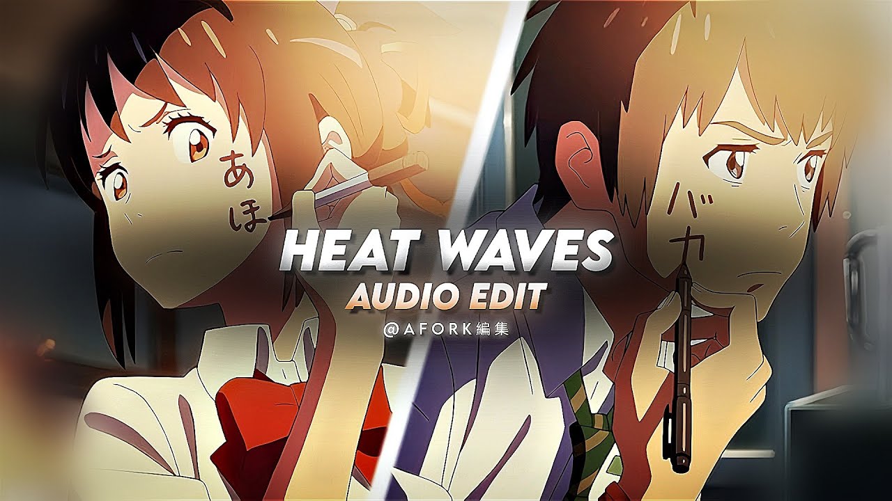 Heat waves - glass animals (edit audio) - YouTube