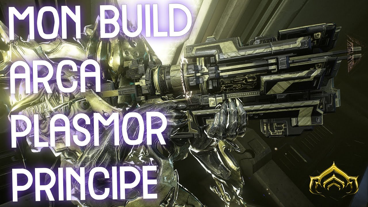 MON BUILD SUR L'ARCA PLASMOR PRINCIPE | WARFRAME FR | HD 2021 - YouTube