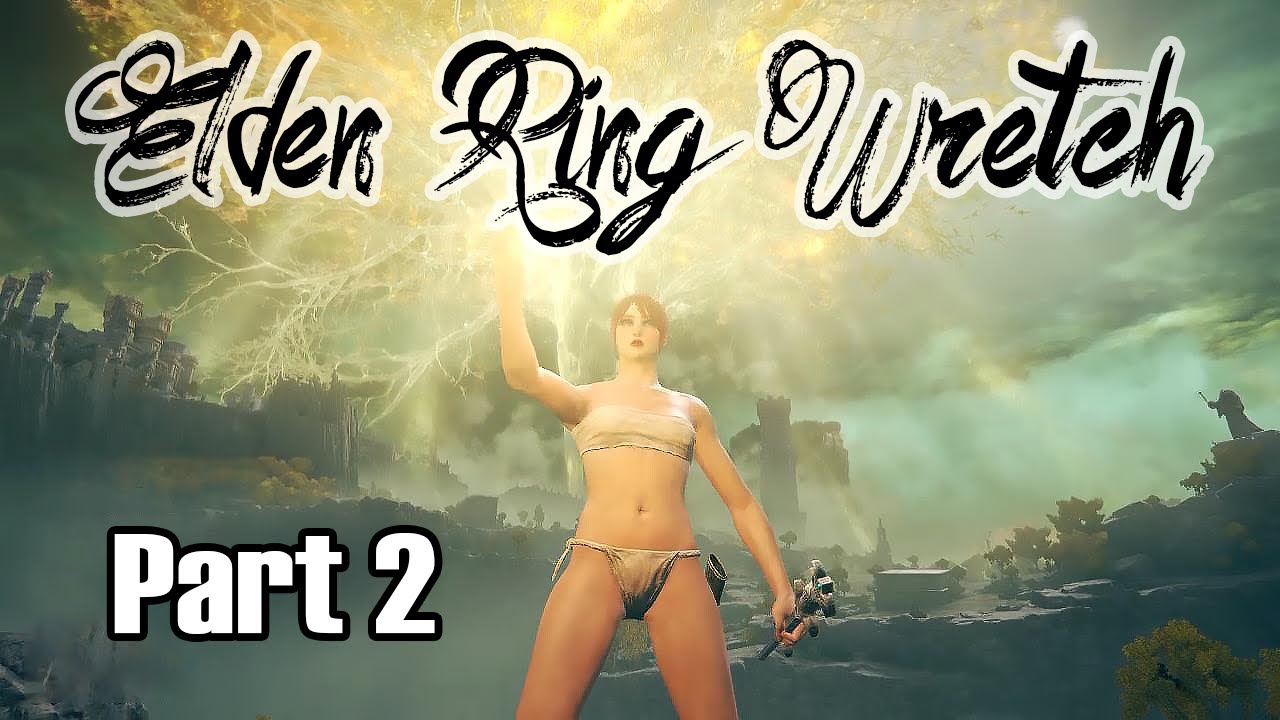 Elden Ring - Female Wretch Gameplay Part 2 - YouTube