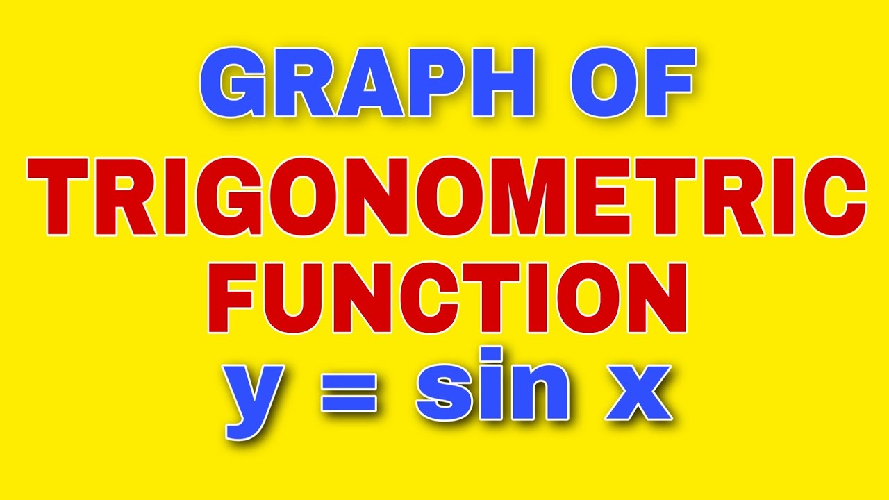 || Graph of trigonometric function y = sin x || MATHS TRIGONOMETRY ...