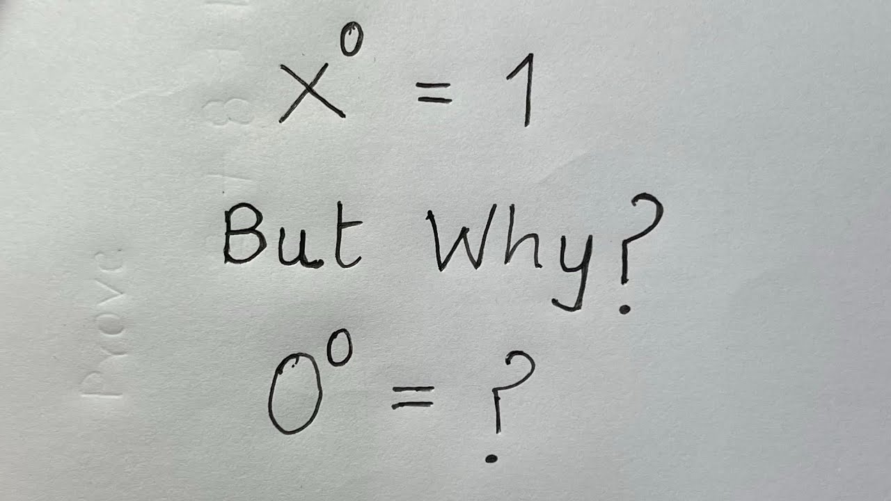 Why X To The Power 0 Is 1 Mathematicians Explained 0 To The Power 0