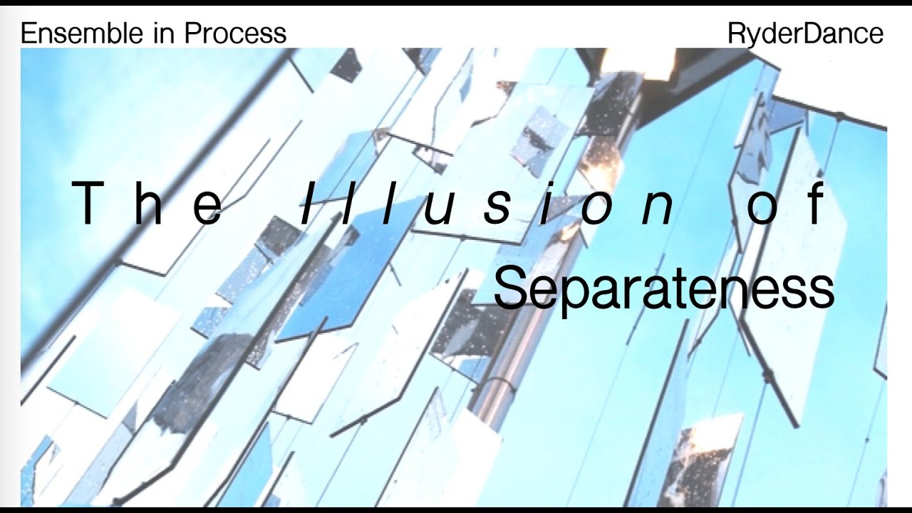 The Illusion of Separateness - YouTube
