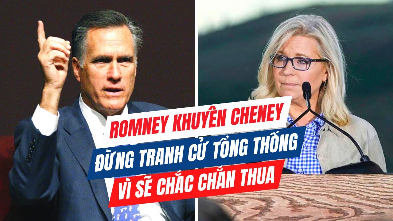 #1062 21AUG22 | ROMNEY NÓI CHENEY "KHÔNG CÓ CỬA" NẾU TRANH CỬ TỔNG ...