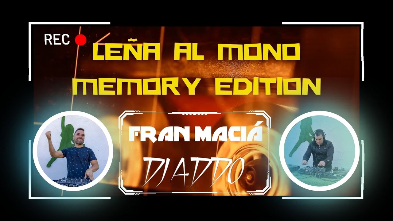 🎧 REMEMBER 1998 - 2002 🔥🐵 Leña al mono Memory Edition (Fran Maciá & DJ Addo) - YouTube
