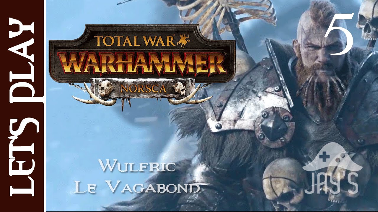 [FR] Total War Warhammer - DLC Norsca - Wulfric le Vagabond - Épisode 5 ...