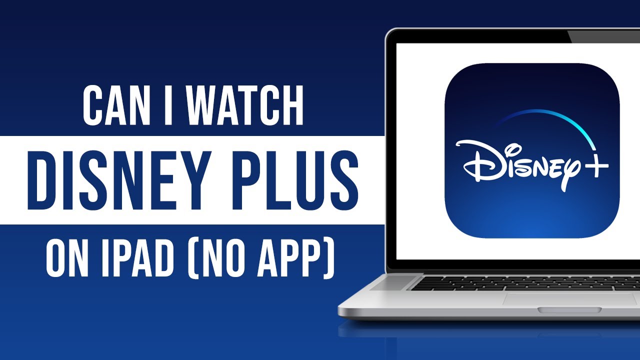 Can I Watch Disney Plus On iPad Without App? - YouTube