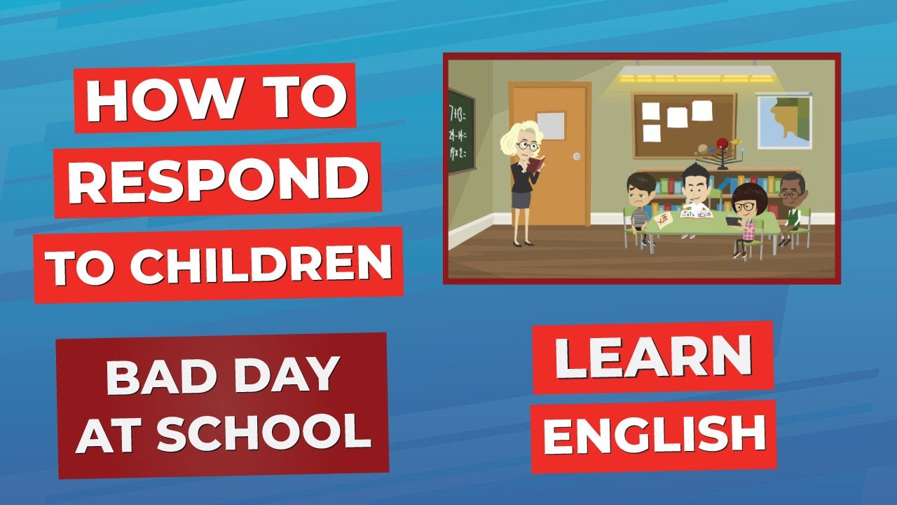 How to Respond to Children | Learn English | Kids talk | Bad day at ...