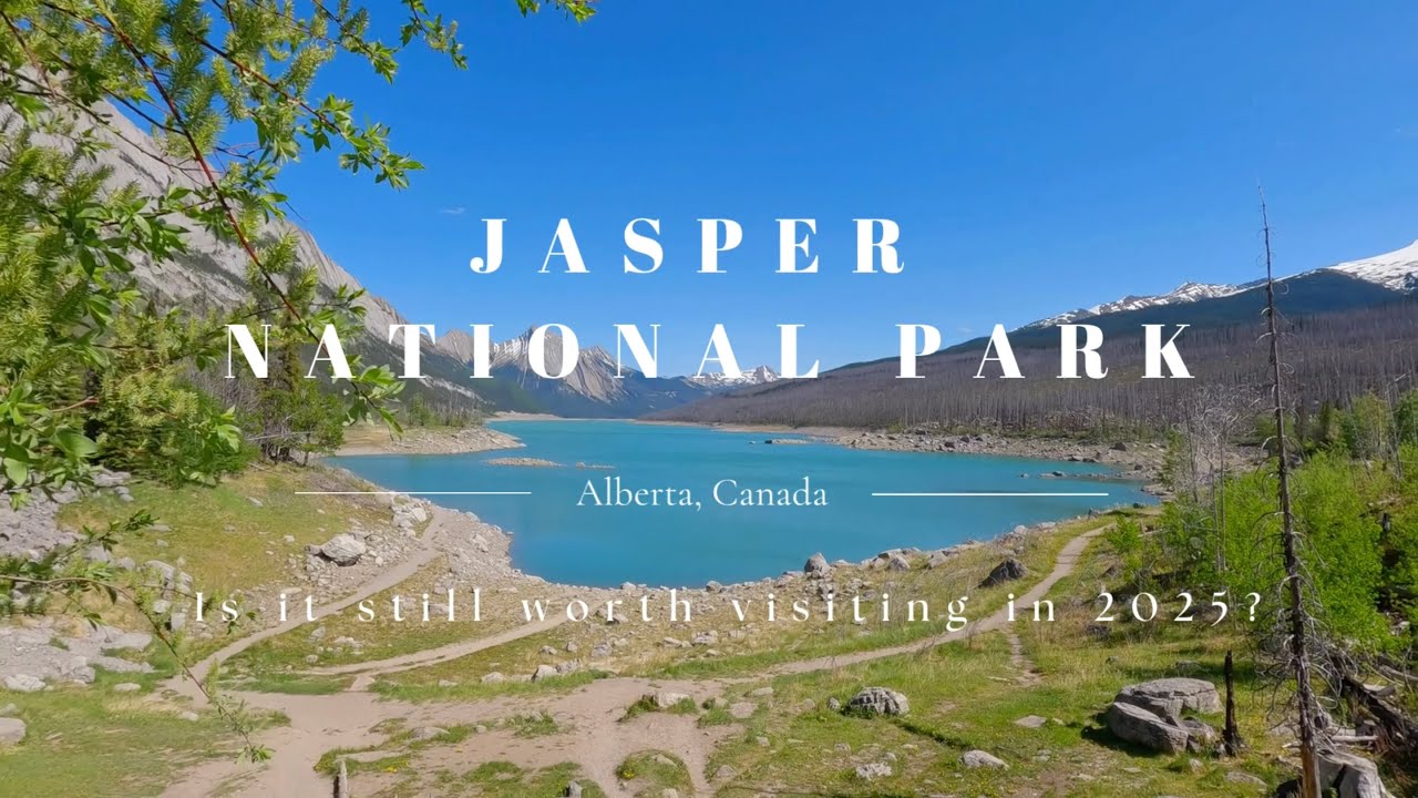 Is Jasper Still Worth Visiting in 2025? After the Wildfire… Absolutely ...