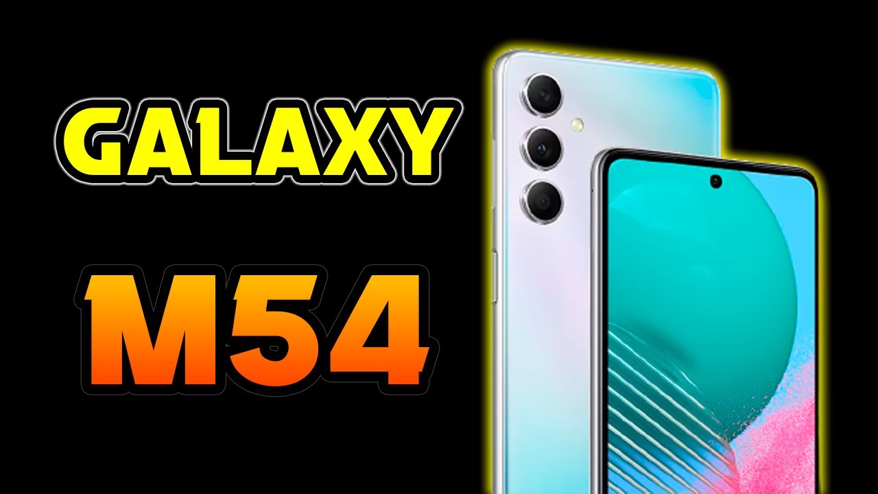 Samsung Galaxy M54 | Gran BATERIA y 108 MP - YouTube