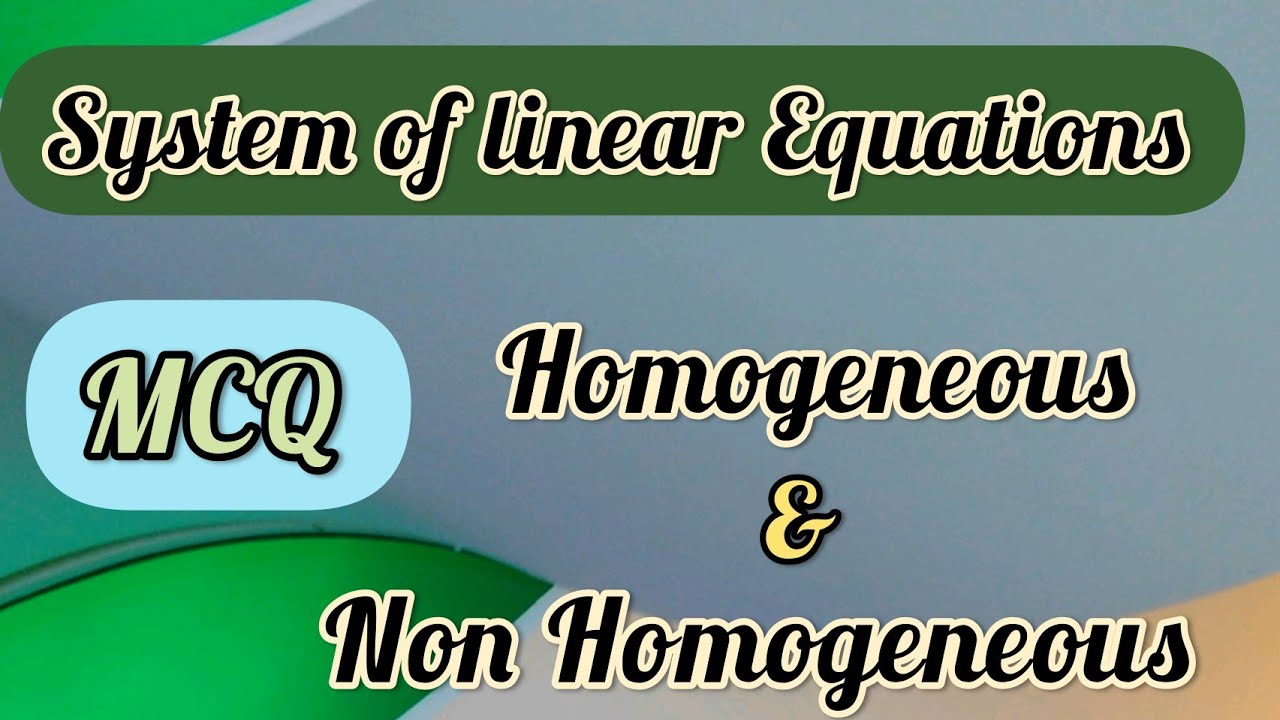 Homogeneous||Non Homogeneous|MCQ|System of Linear Equations - YouTube