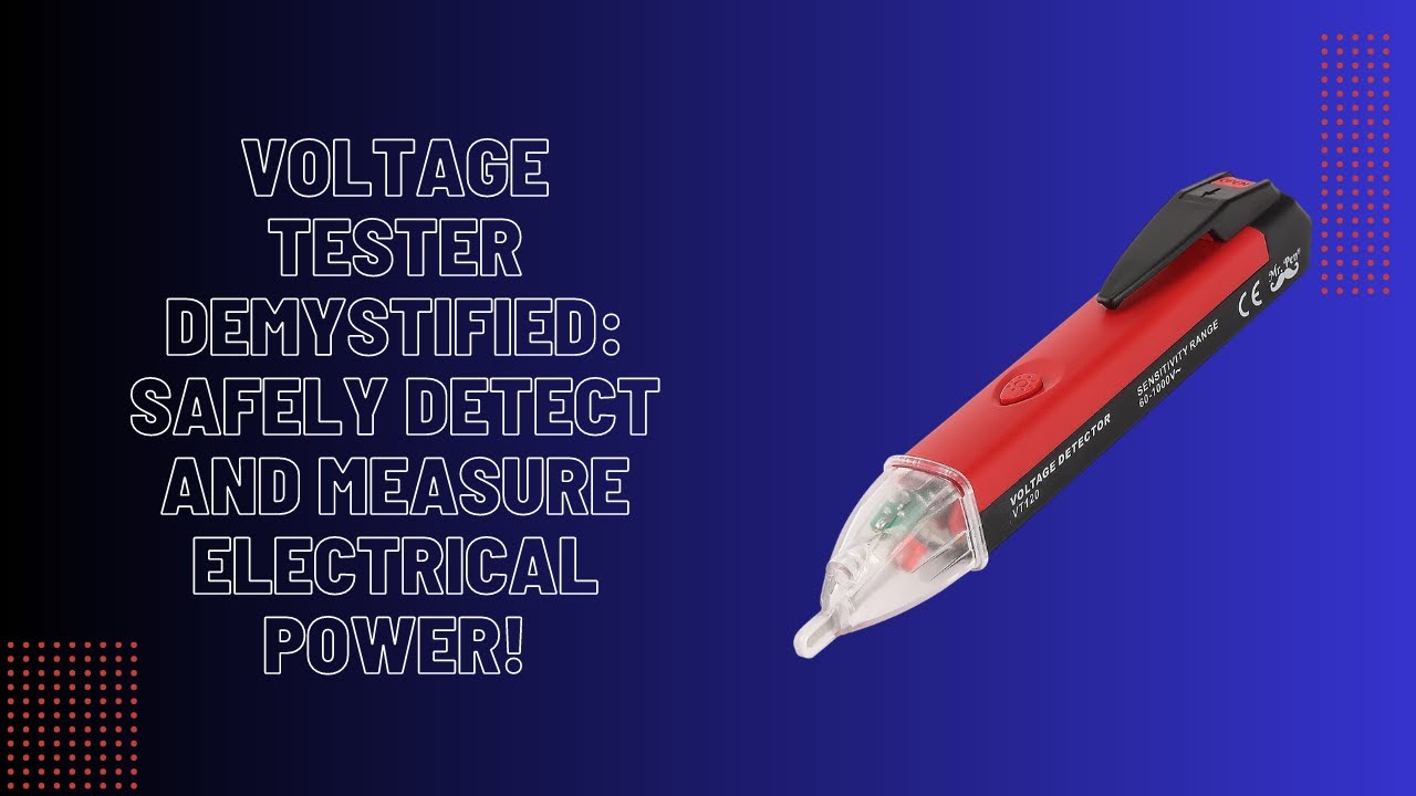 Voltage Tester Demystified Safely Detect And Measure Electrical Power voltage-tester-demystified-safely-detect-and-measure-electrical-power