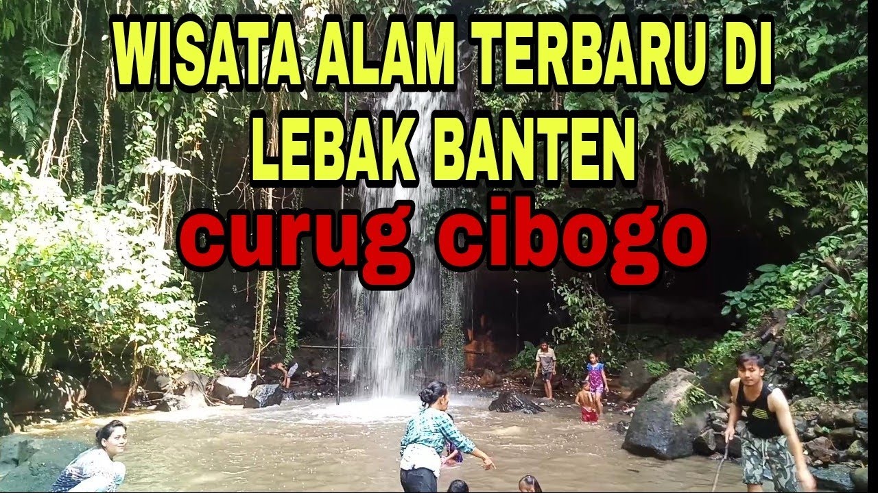 INILAH WISATA ALAM TERBARU DI LEBAK BANTEN || CURUG CIBOGO - YouTube