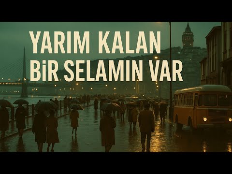 Yarım Kalan Bir Selamın Var | Psychedelic Anatolia Türküsü