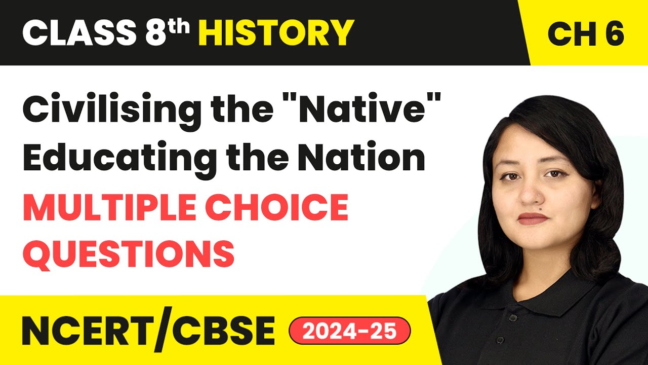 Civilising the "Native", Educating the Nation - MCQs | Class 8 History ...