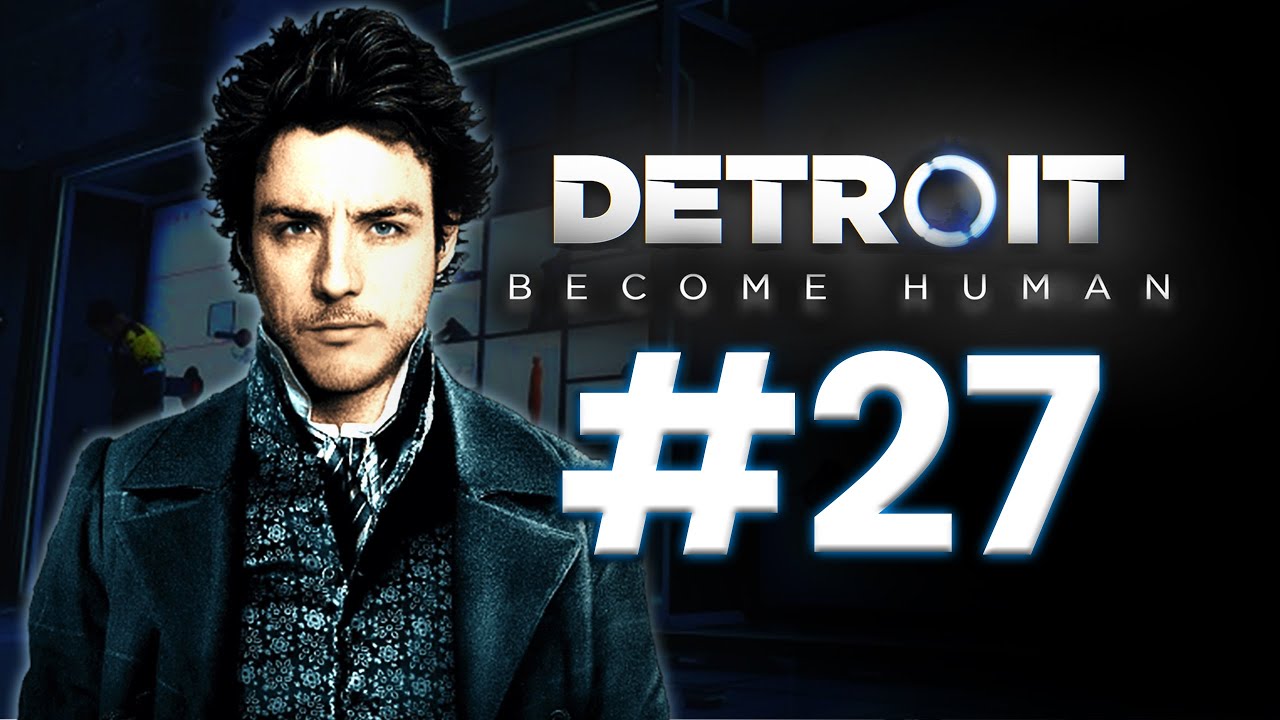 SOY CONNOR HOLMES | Detroit: Become Human #27 - YouTube