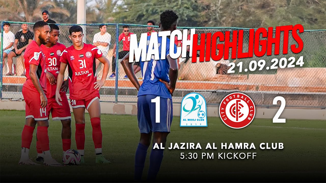 CITY FC VS AL MOOJ Match Highlights (Away) - YouTube