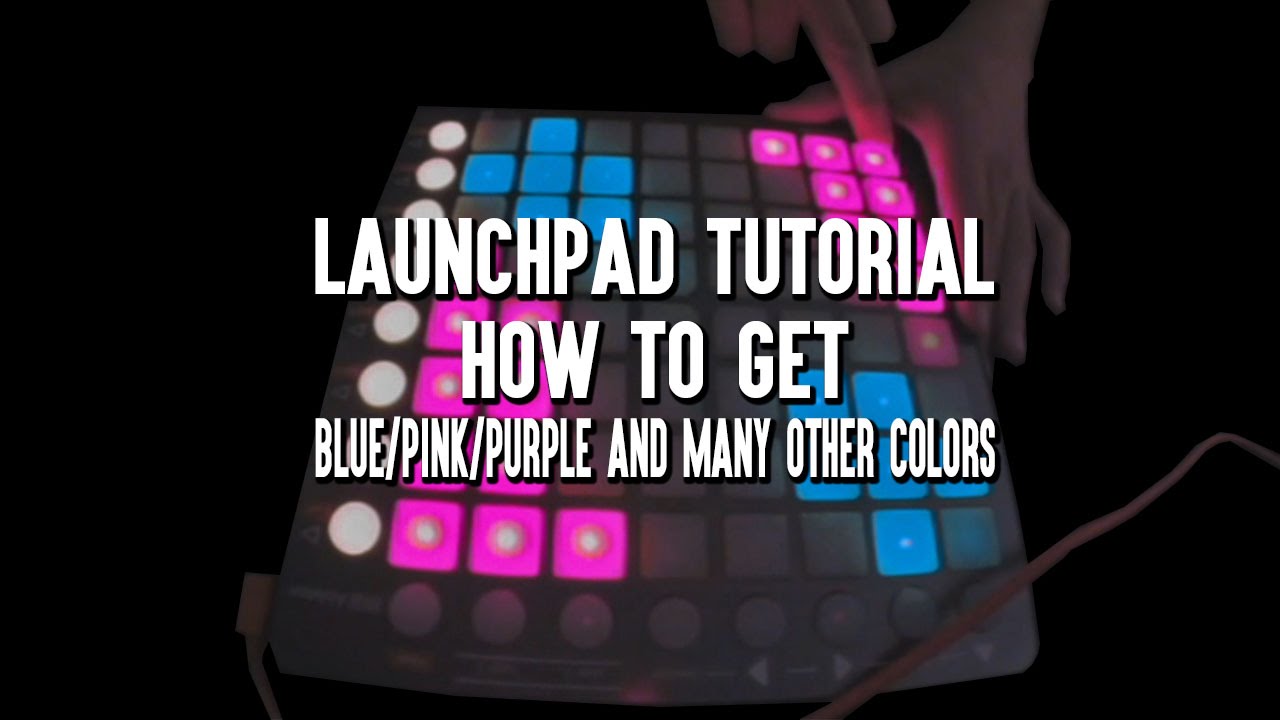 [Launchpad Tutorial] How to get blue/pink/purple lights! - YouTube