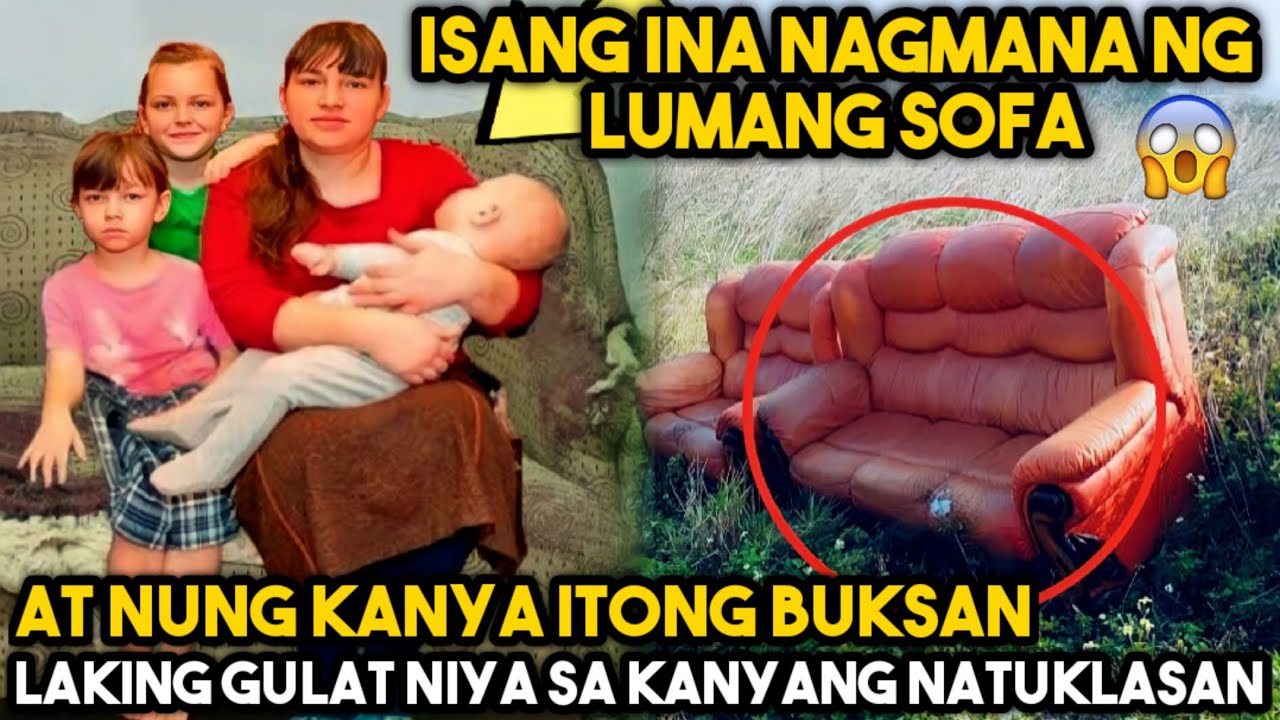 ISANG INA, NAGMANA NG LUMANG SOFA AT NUNG KANYA ITONG BUKSAN LAKING ...