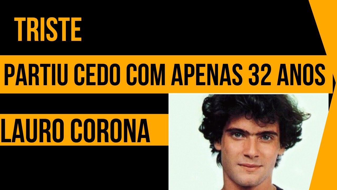 LAURO CORONA Relembrado o breve e talentoso Lauro Corona - YouTube