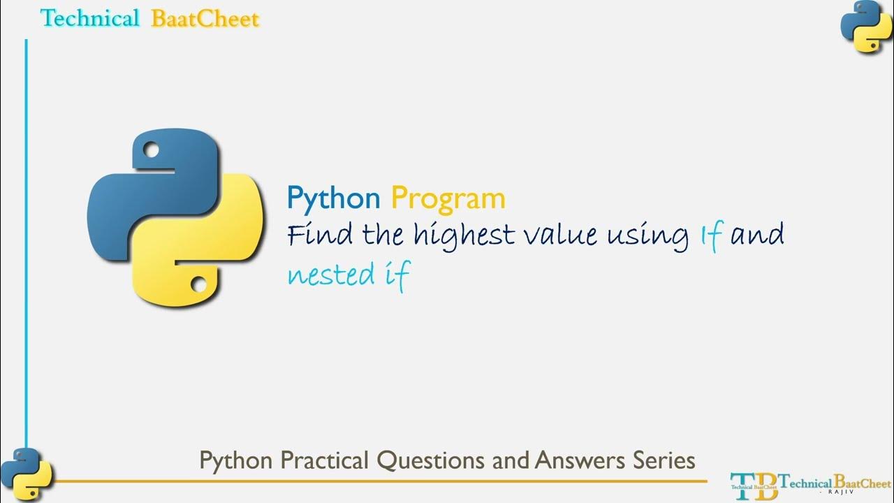 1. Find highest value from 2 and 3 variables using nested if only | Technical BaatCheet | Rajiv ...