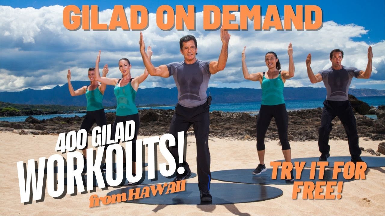"Gilad on Demand" Access over 400 Bodies in Motion Workouts from Hawaii ...